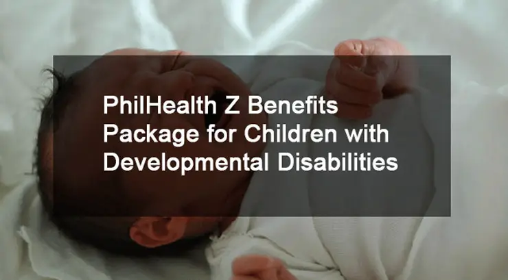 PhilHealth Launches Z Benefits Package for Children with Developmental ...
